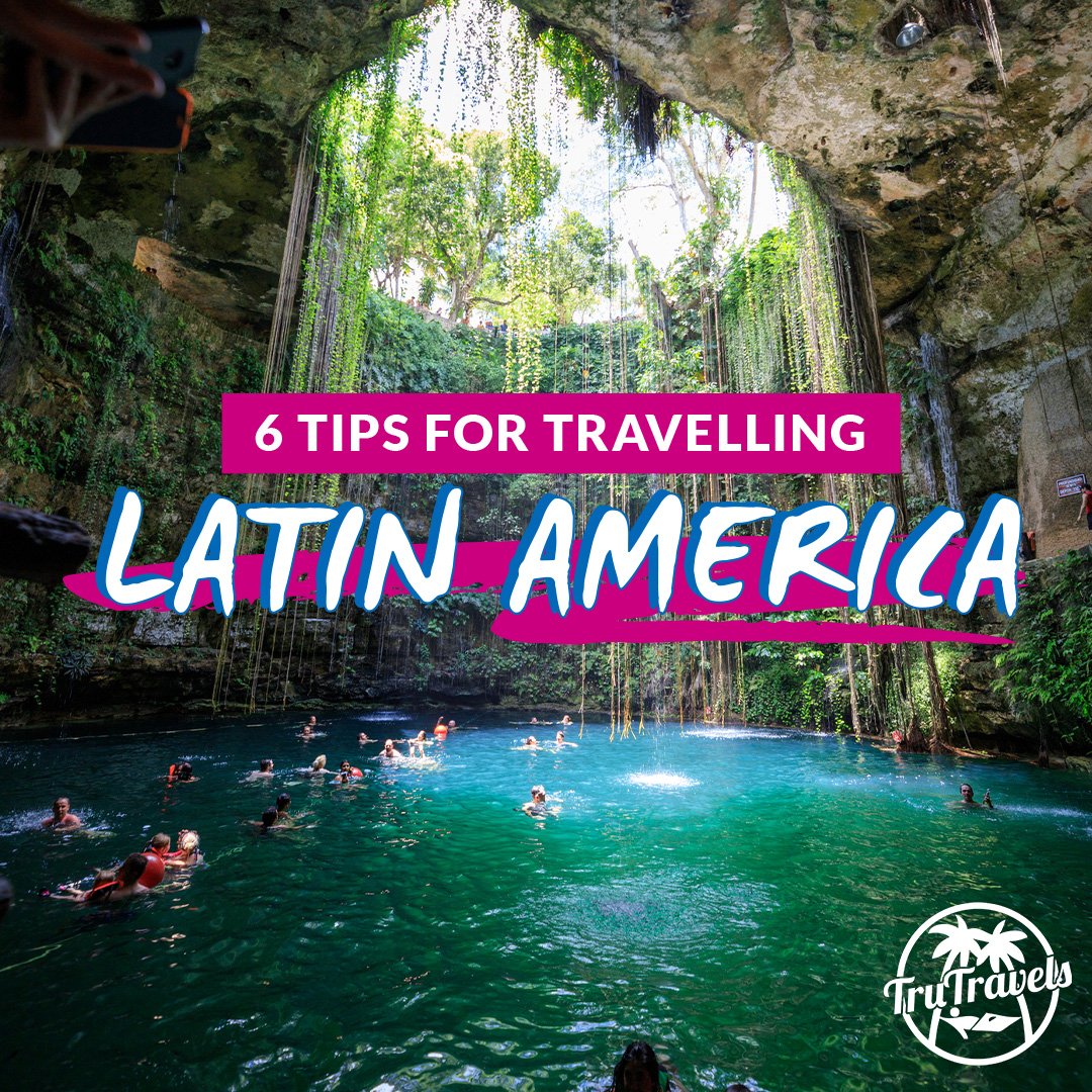 6 Tips For Travelling Latin America - TruNews