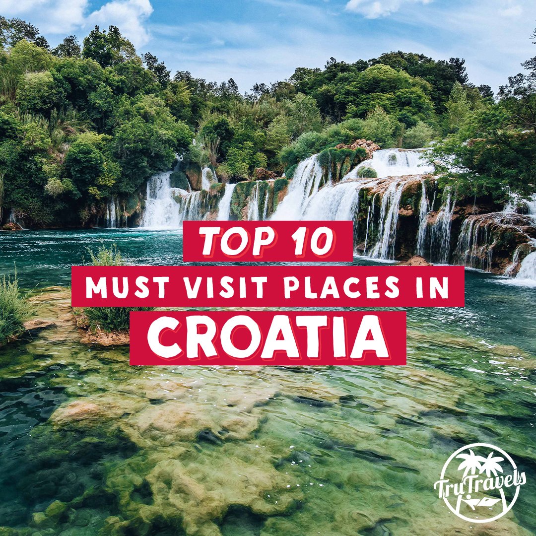 Top 10 Must Visit Places in Croatia - TruTravels