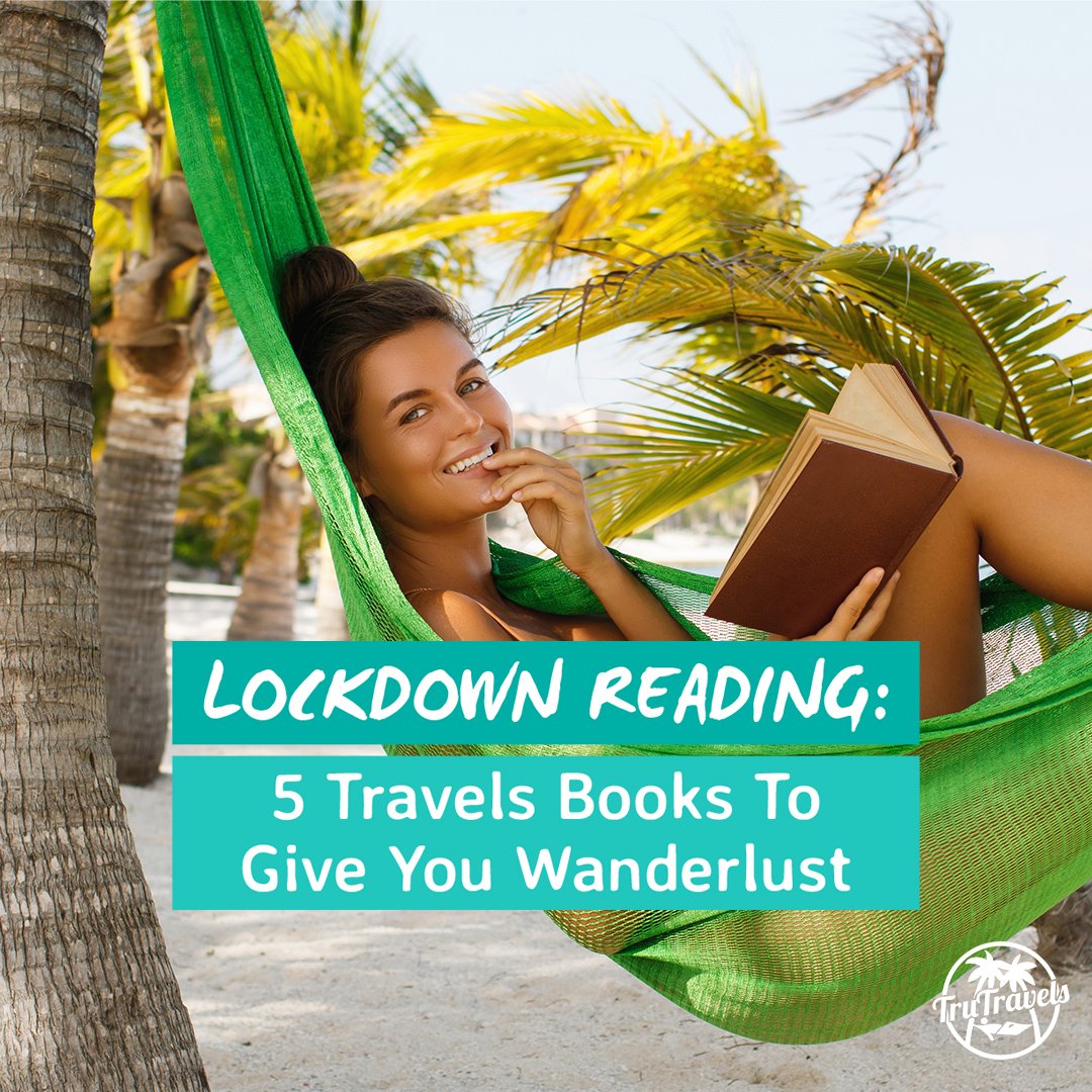 Top 5 Travel Books to give you Wanderlust - TruTravels